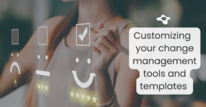 Change management tools and templates: the building blocks of best ...