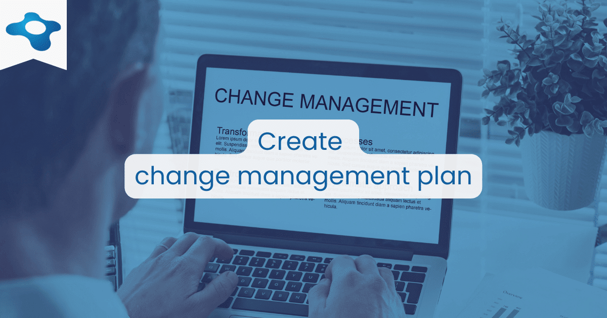 Developing an Effective Change Management Plan: A Step-by-Step Guide ...