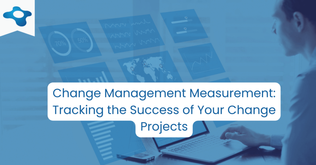 Change Management Measurement: Tracking the Success of Your Change ...